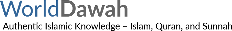 World Dawah – Authentic Islamic Knowledge – Islam, Quran, and Sunnah